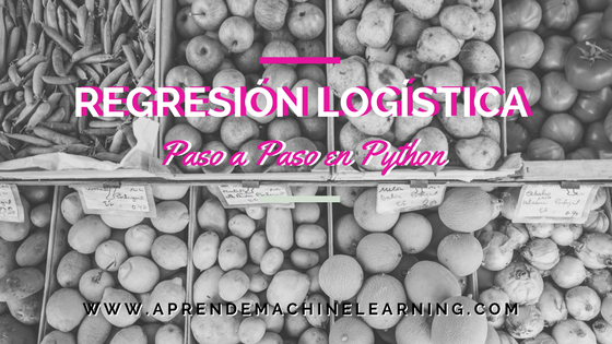 Regresión Logística en Python | Aprende Machine Learning