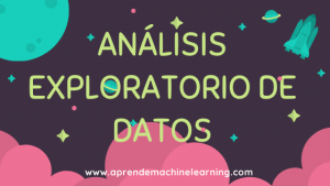 Análisis Exploratorio de Datos con Pandas en Python | Aprende Machine ...